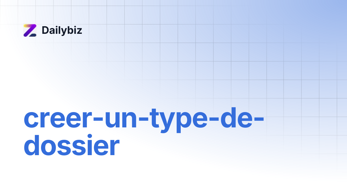 creer-un-type-de-dossier | Dailybiz