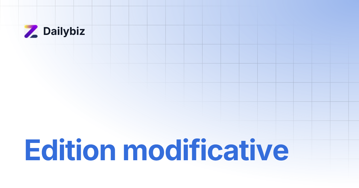Edition modificative | Dailybiz